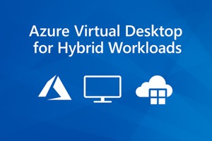 Azure Virtual Desktop for Hybrid Workloads Configuration Walkthrough ...