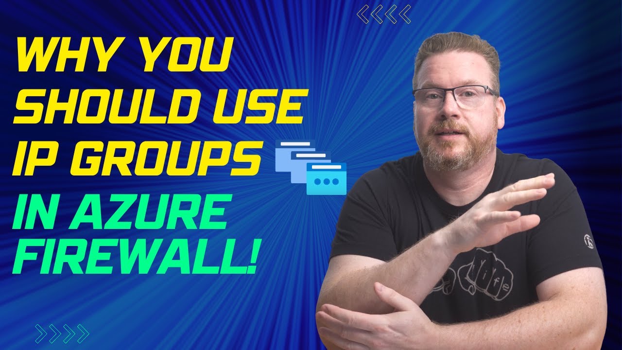 Why You Should Use IP Groups in Azure Firewall - Ciraltos