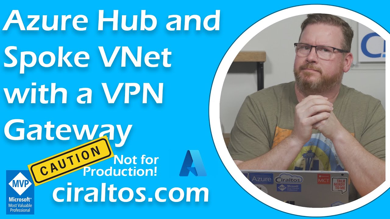 Azure Hub and Spoke Virtual Network (VNet) with a VPN Gateway - Ciraltos